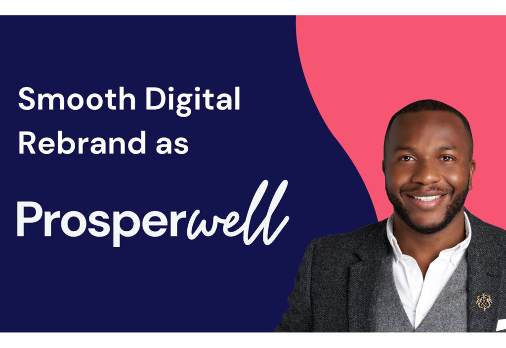 Smooth Digital rebrands under new name Prosperwell